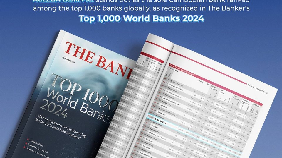 ACLEDA Bank Makes Global Top 1000, Leading Cambodian Finance | Kiripost
